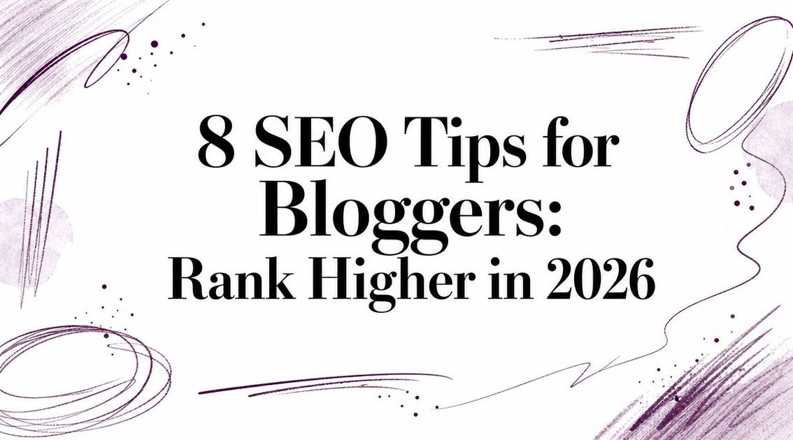 8 SEO Tips for Bloggers: Rank Higher in 2026 | Keyword Kick
